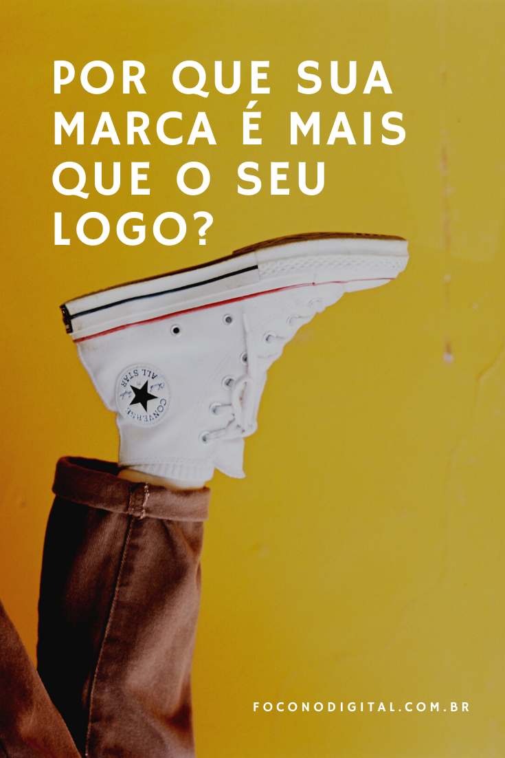 Porque a sua marca é mais que a sua logo - Foco no Digital